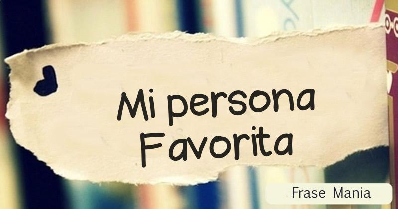 Mi persona Favorita