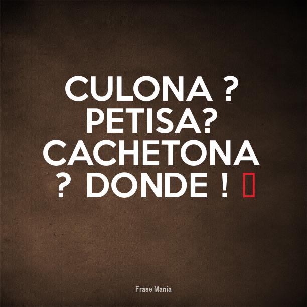 Cartel para: culona ? petisa? cachetona ? donde ! ♥