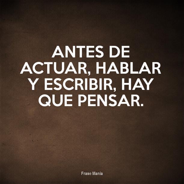 Cartel para: Antes de actuar, hablar y escribir, hay que pensar.