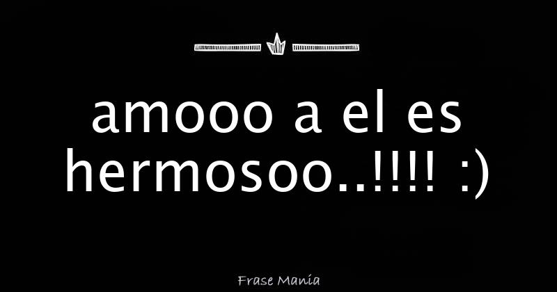 amooo a el es hermosoo..!!!! :)