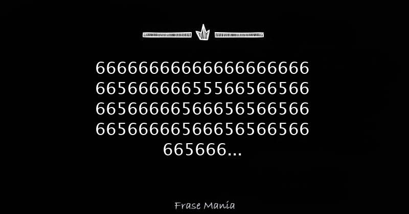 66666666666666666666 66566666655566566566 66566666566656566566 ...