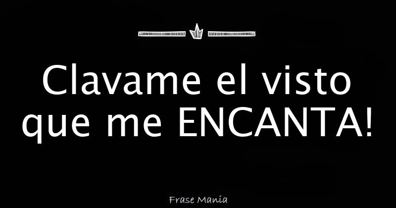 Clavame el visto que me ENCANTA!