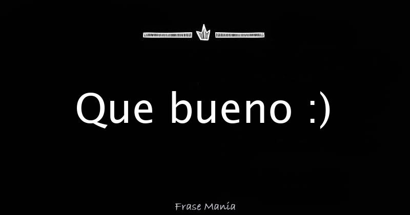 Que bueno :)