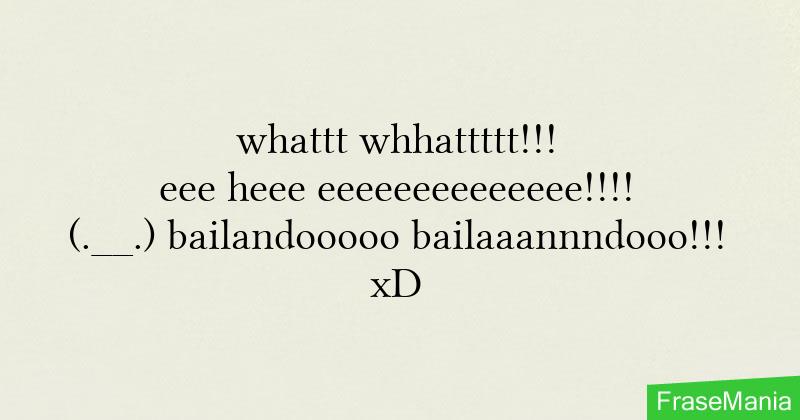 whattt whhattttt!!! eee heee eeeeeeeeeeeeee!!!! (.__.) bailandooooo ...