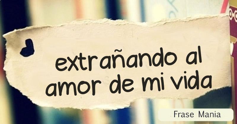 extrañando al amor de mi vida